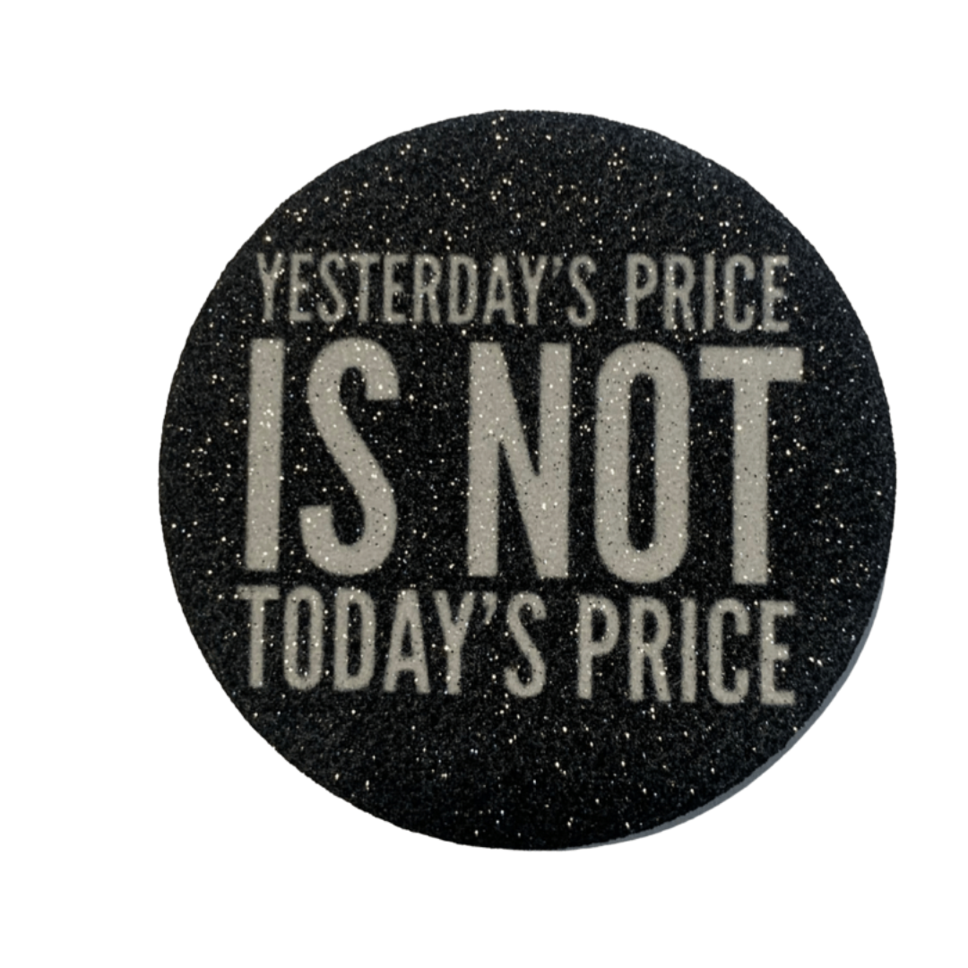 Yesterday's Price Is Not Today's Price Button – OButtonz